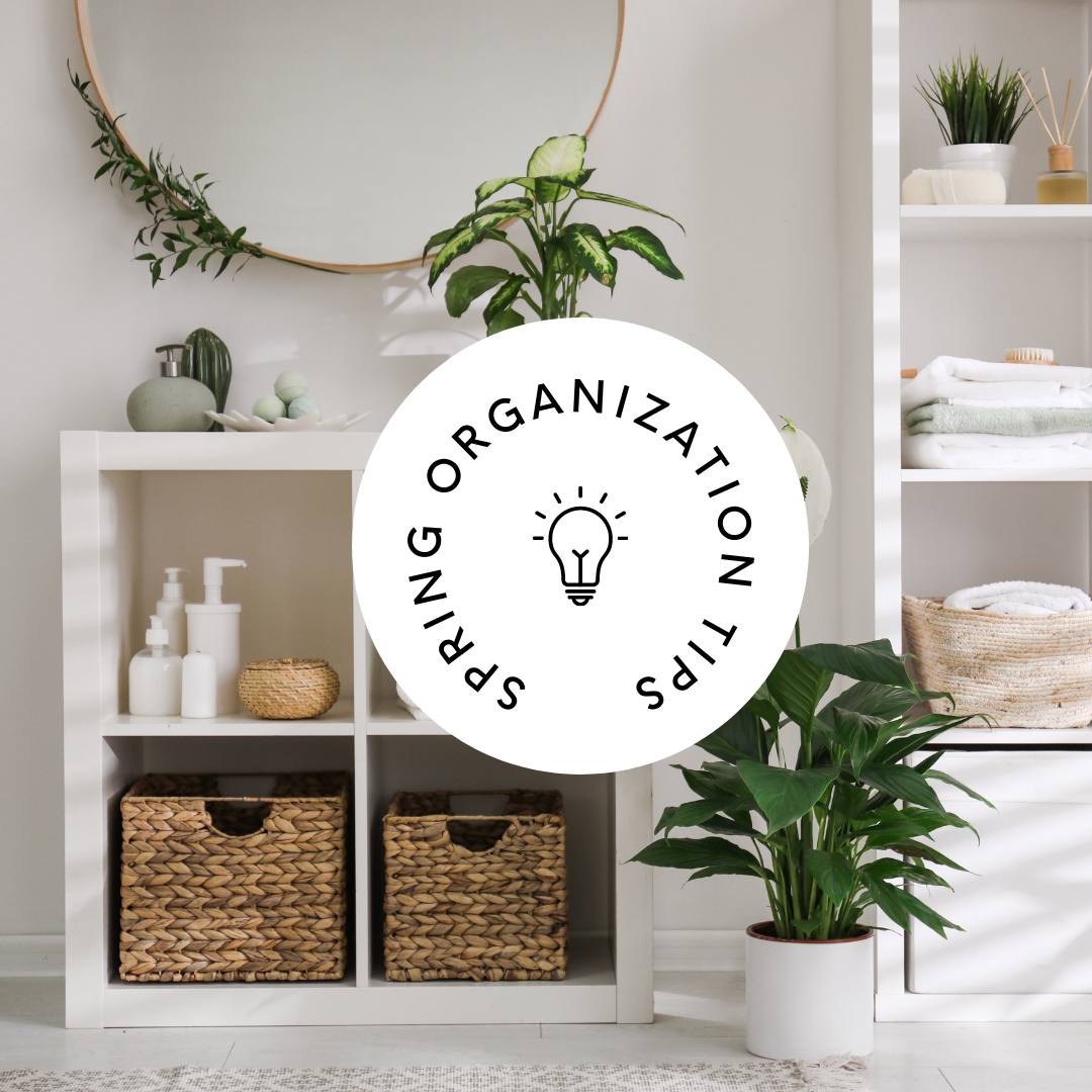 Spring Organization Tips - Rachel Gontkovic - eXp Realty